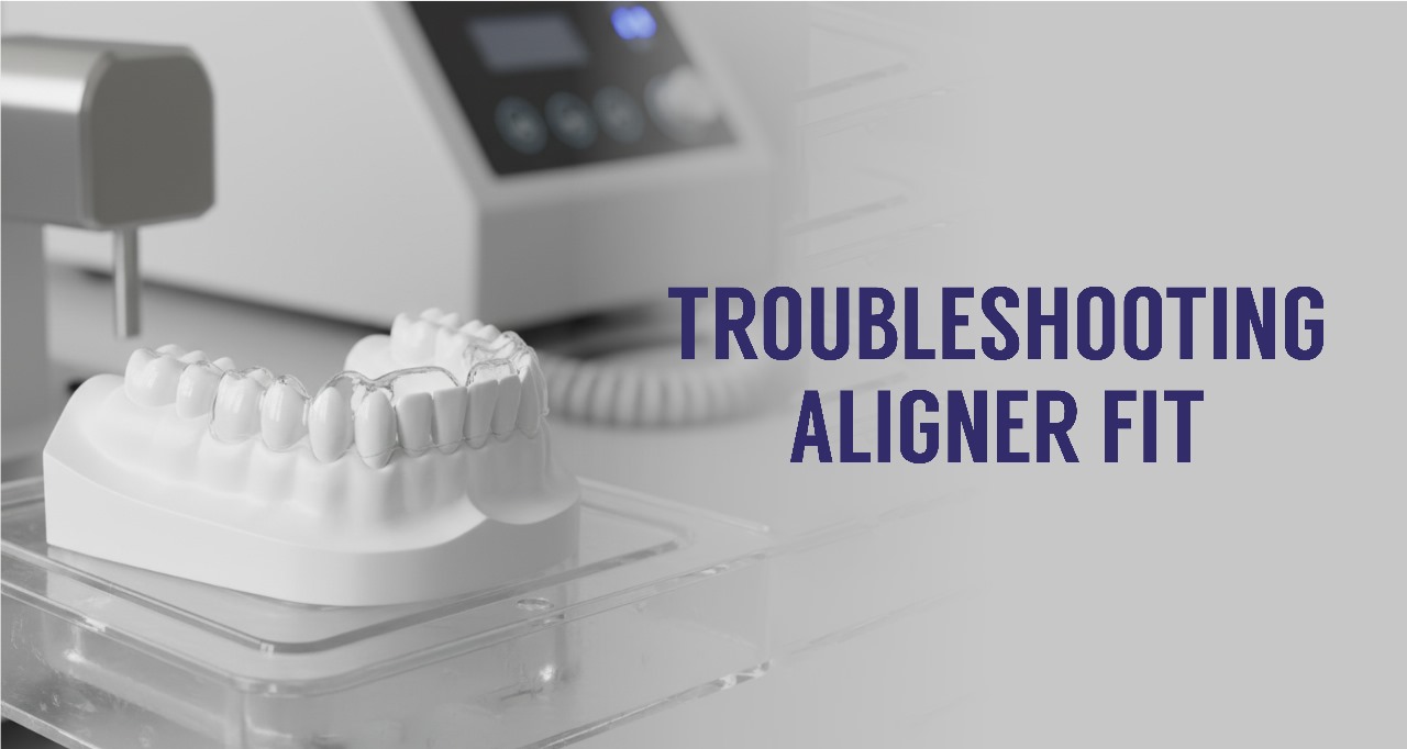 Aligner fit is the most important factor for the success of the aligner ...